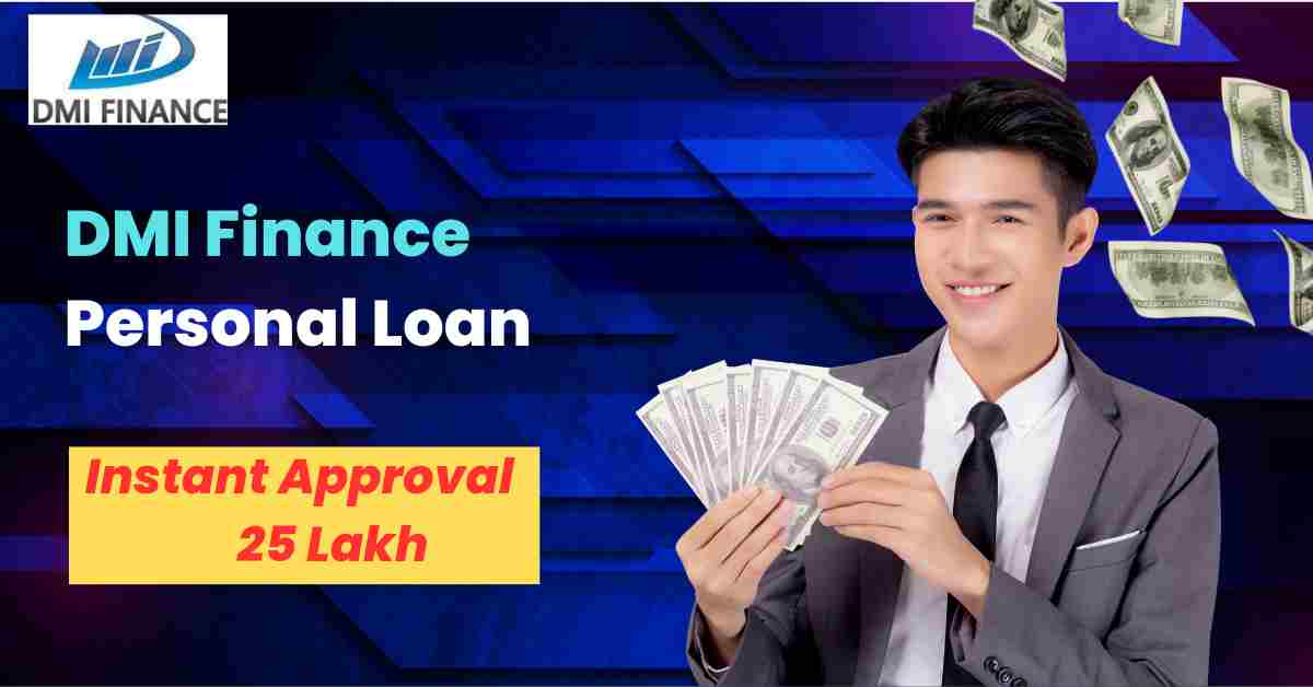 DMI Finance Personal Loan Apply – Instant Approval @ 25 Lakh