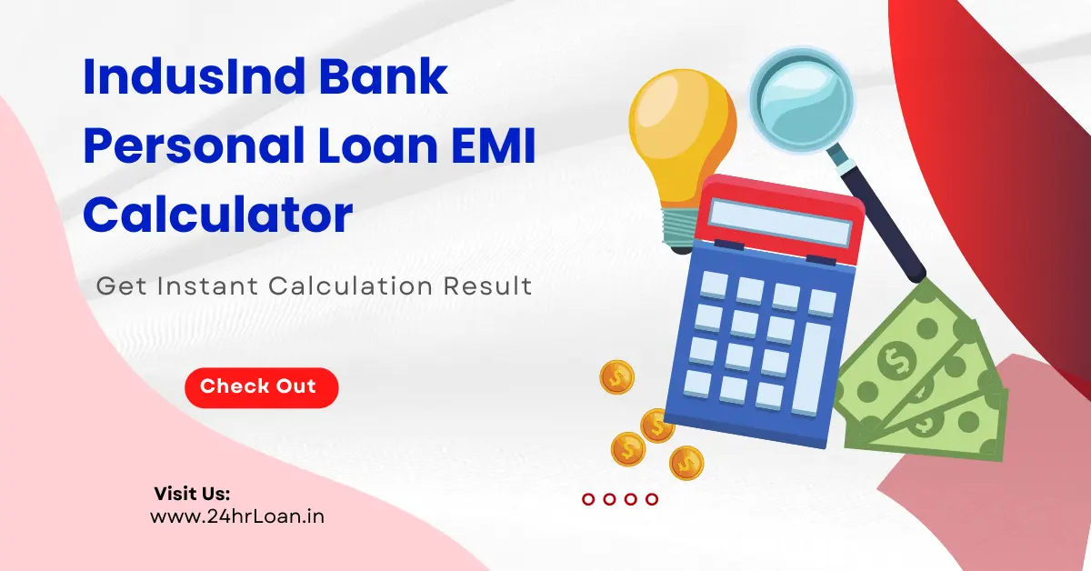 IndusInd Bank Personal Loan EMI Calculator (10.49% ROI)