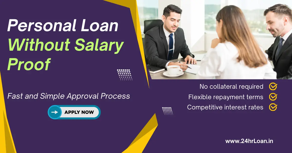Personal Loan Without Salary Proof at 12K Salary - 24hrLoan