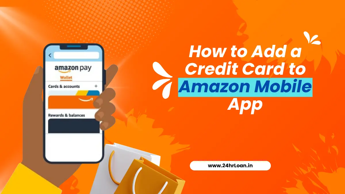 How to Add a Credit Card to Amazon Mobile App - 24hrLoan